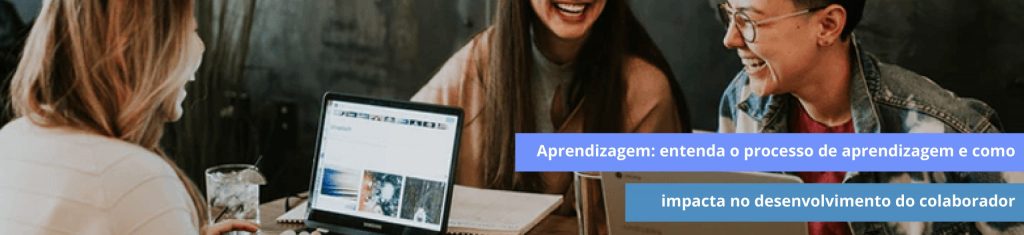 Aprendizagem: entenda o processo de aprendizagem e como impacta no ...